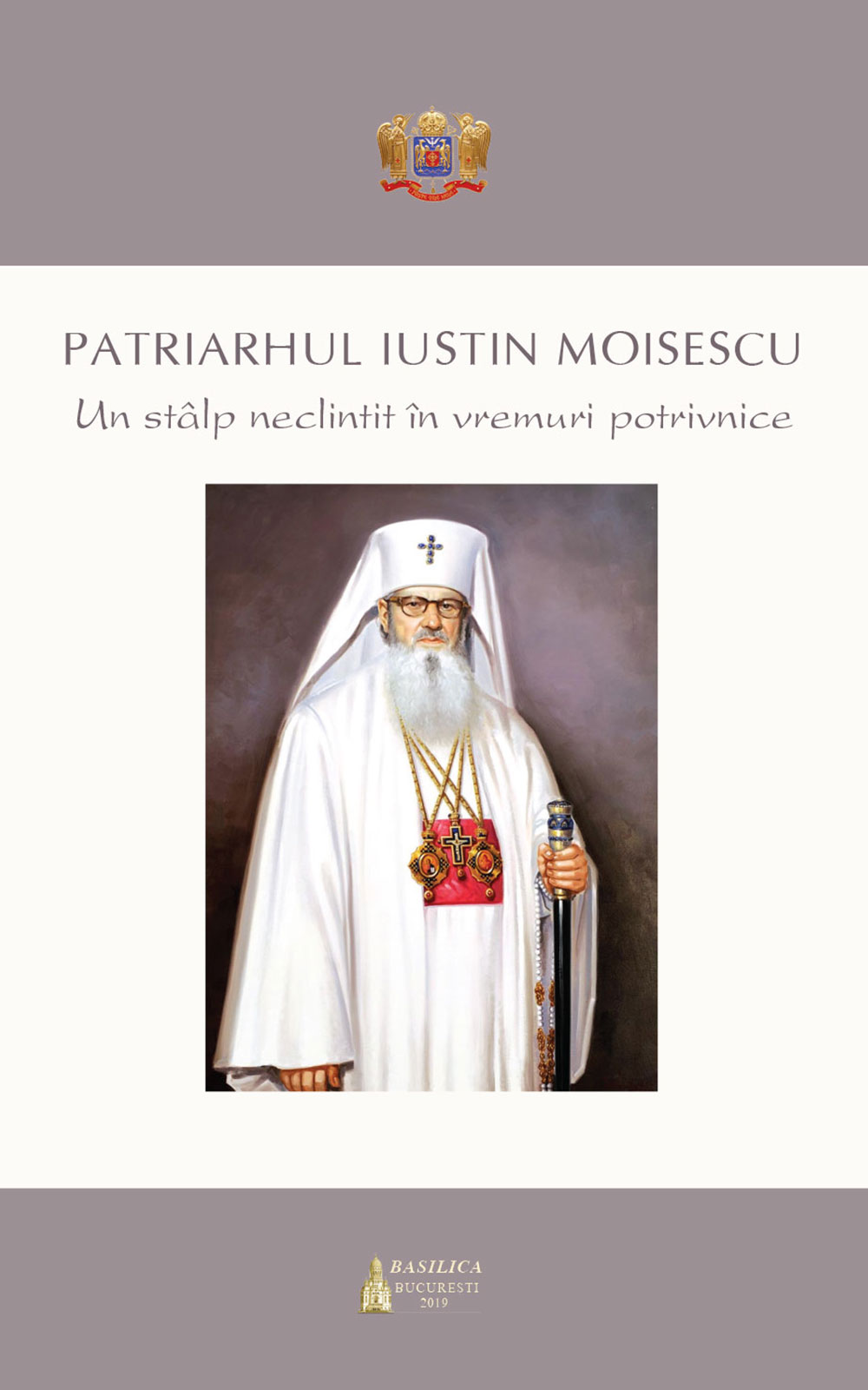 „Patriarhul Iustin Moisescu: un stâlp neclintit în vremuri potrivnice ...